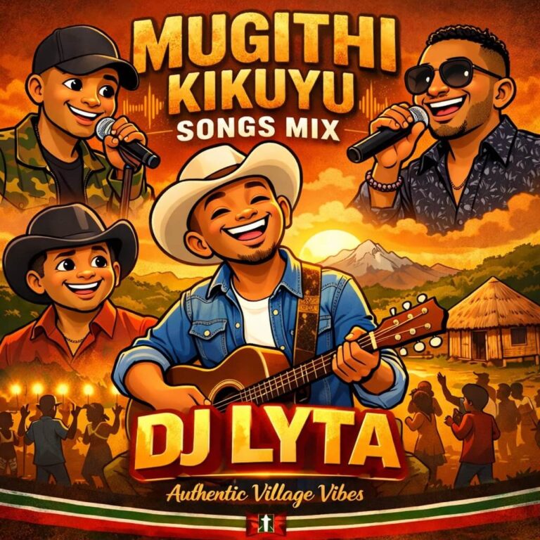 Dj Lyta - Mugithi Kikuyu Songs Mix Download - djlyta.co.ke